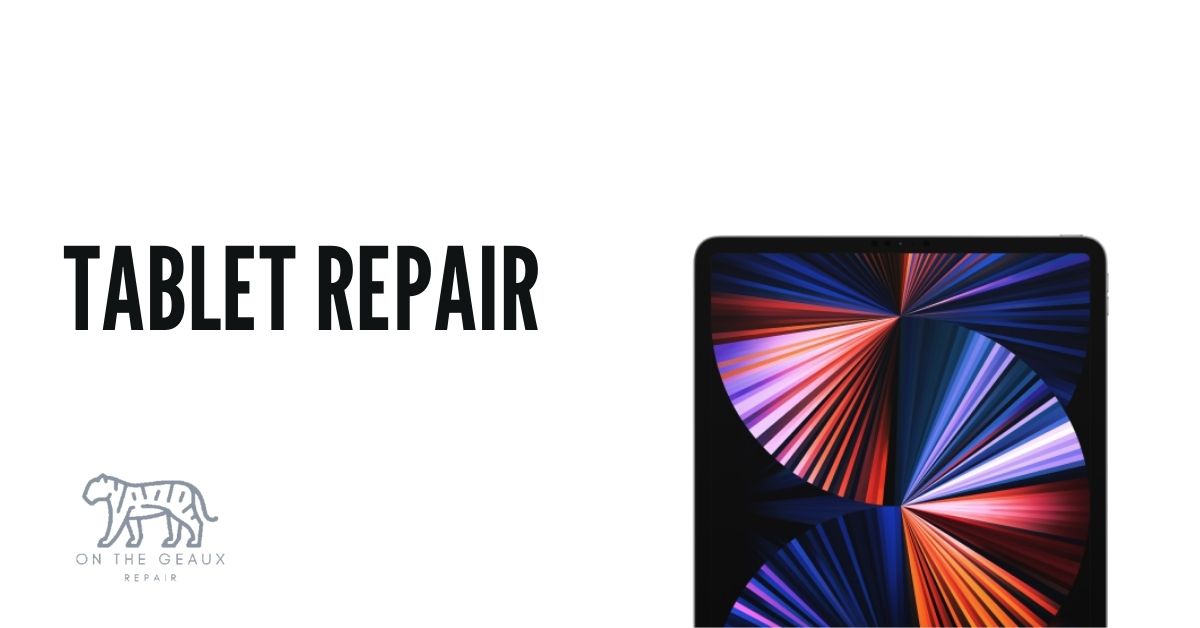 #1 Tablet Repair Service in West Monroe, LA | iPad and Galaxy Tab